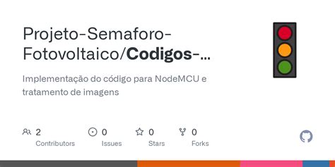 Github Projeto Semaforo Fotovoltaico Codigos Semaforo Implementa O Do C Digo Para Nodemcu E