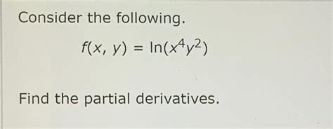Solved Consider The Following F X Y Ln X4y2 Find The