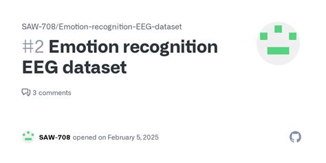 Emotion Recognition EEG Dataset Issue SAW Emotion Recognition EEG Dataset GitHub