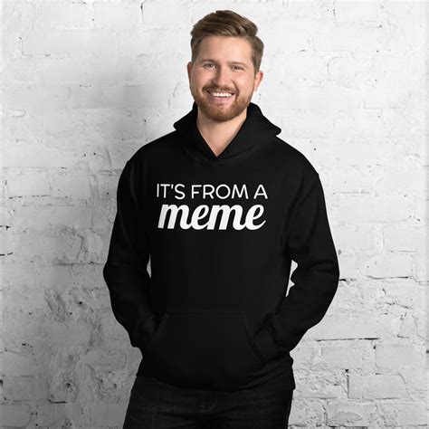 Its From A Meme Hoodie Meme Hoodie Funny Hoodies Meme Etsy