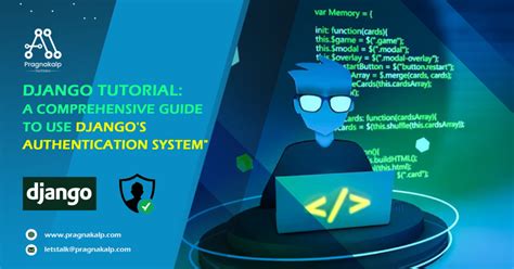 Django Tutorial A Comprehensive Guide To Use Djangos Authentication