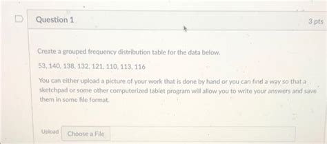 solved create a grouped frequency distribution table for the