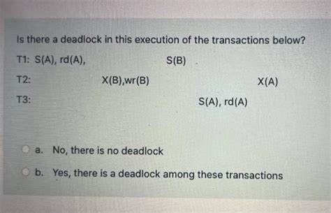 Solved Is There A Deadlock In This Execution Of The