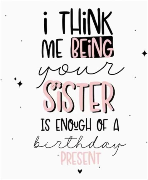 Sister Birthday Present Quote Happy Birthday Sis Funny  Birthday