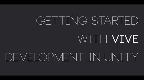 Unity Vr Vive Development Tutorial With Steamvr Youtube