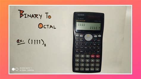 Binary To Octal Conversion Using Calculator Fx 991ms Youtube