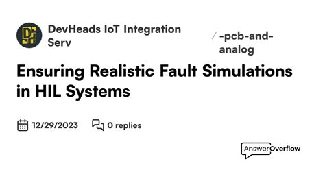 Ensuring Realistic Fault Simulations In Hil Systems Devheads Iot Integration Server