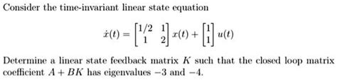 Solved Consider The Time Invariant Linear State Equation Ct A X