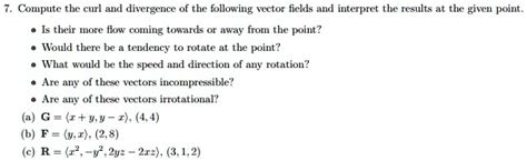Solved Compute The Curl And Divergence Of The Following Vector Fields And Interpret The Results