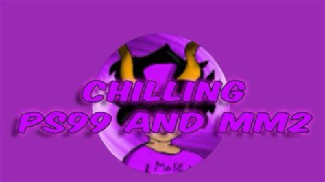 Ps99 And Mm2 Joins On Youtube