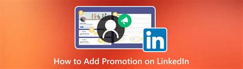A Complete Guide On How To Add Promotion On LinkedIn Profile