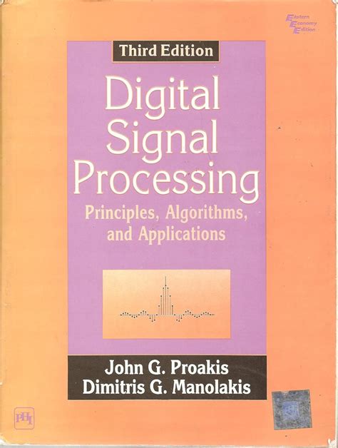Digital Signal Processing Principles Algorithms And Applications Uk John Gproakis
