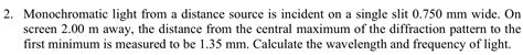 Solved Monochromatic Light From A Distance Source Is