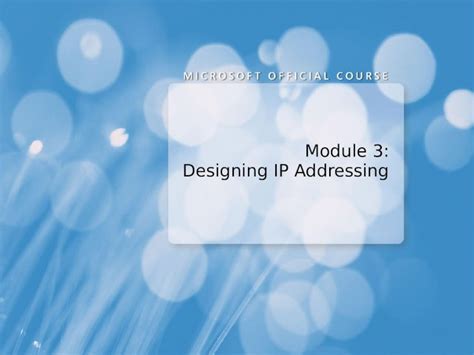 Ppt Module 3 Designing Ip Addressing Module Overview Designing An