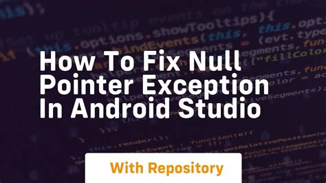 How To Fix Null Pointer Exception In Android Studio Youtube