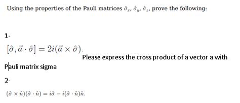 Solved Using The Properties Of The Pauli Matrices Y Solved Using The Properties Of The Pauli Matrices Y