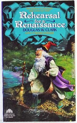 Rehearsal For A Renaissance By Douglas W Clark 1992 Avon Fantasy
