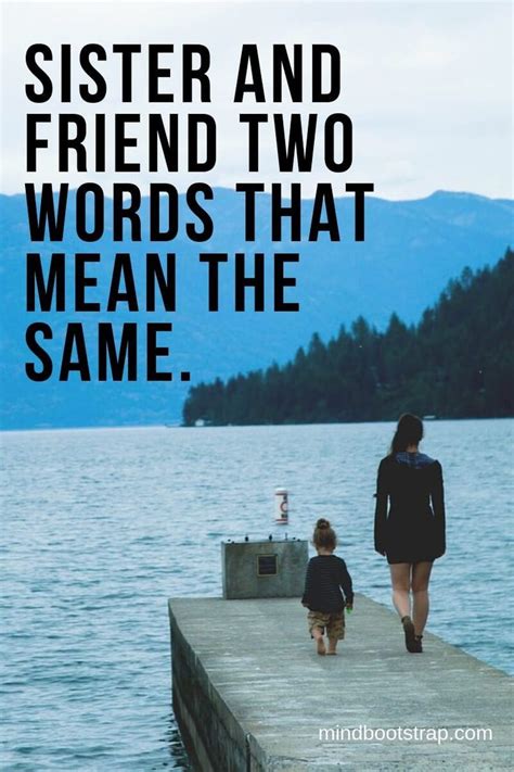 75 Inspiring Sister Quotes And Sayings To Express Your Feeling Of Love Sister Quotes Sister