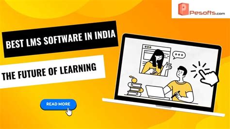 The Best Lms Software In India The Future Of Learning Pesofts
