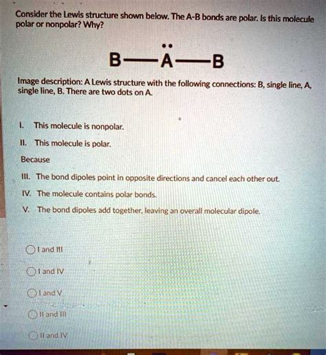 Solved Consider The Lewis Structure Shown Belw The A B Bonds Are Polar Is This Molecule Polar