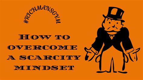 How To Overcome A Scarcity Mindset Rich Mans Gym