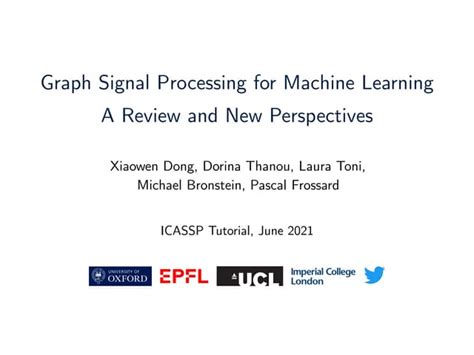 Graph Signal Processing For Machine Learning A Review And New Perspectives Part 1 Pdf