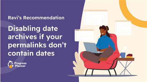Ravi Recommends Disabling Date Archives If Your Permalinks Dont Contain Dates Progress Planner