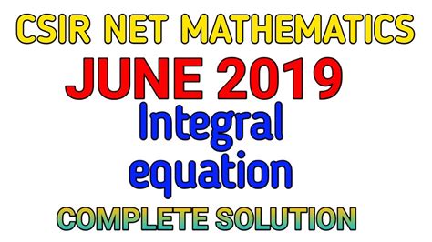 Csir Net Mathematics June 2019 Integral Equation Complete Solution Youtube