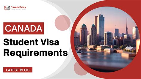 Get To Learn More About Canada Student Visa Requirements Careerbrick