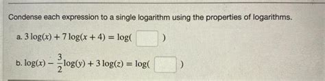 Solved Condense Each Expression To A Single Logarithm Using Chegg Com