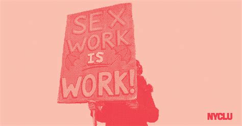 Decriminalize Consensual Sex Work American Civil Liberties Union