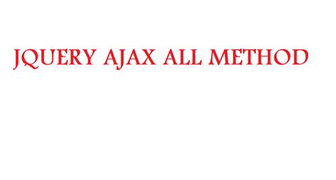 What Is Ajax And Guide To The Ajax Methods In Jquery By Ocec