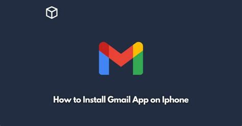 How To Install Gmail App On Iphone Programming Cube