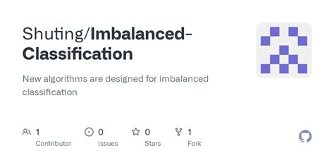 GitHub Shuting Imbalanced Classification New Algorithms Are Designed For Imbalanced