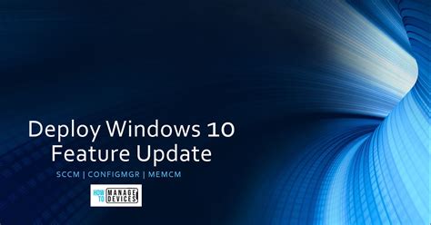 Deploy Windows 10 Feature Update Using Sccm Task Sequence Configmgr