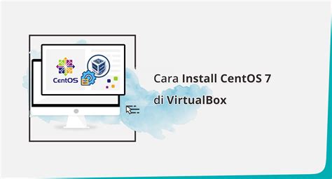 Cara Install Centos 7 Di Virtualbox Nusantarablog