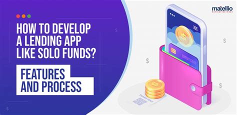 How To Develop A Lending App Like Solo Funds Features And Process