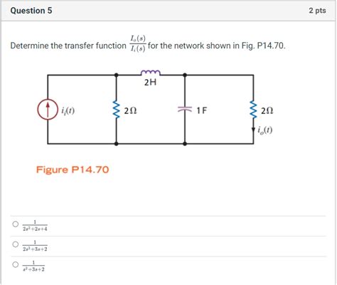 Solved Determine The Transfer Function Iisios For The