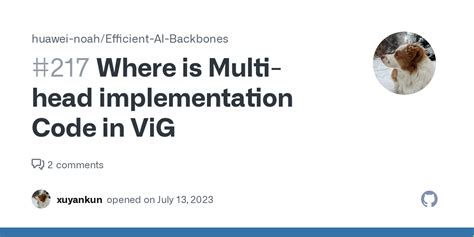 where is multi head implementation code in vig · issue 217 · huawei noah efficient ai backbones