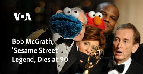 Bob Mcgrath Sesame Street Legend Dies At 90
