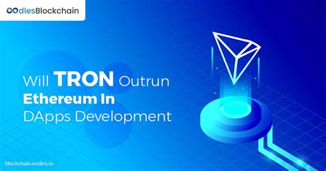 tron blockchain over ethereum for innovative dapps development