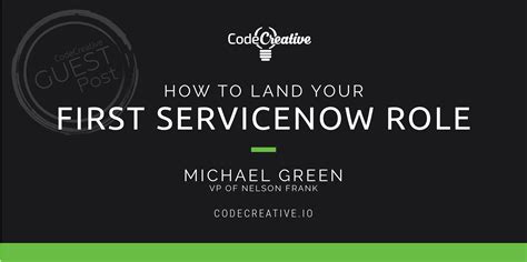 How To Land Your First Servicenow Role Codecreative A Servicenow Blog