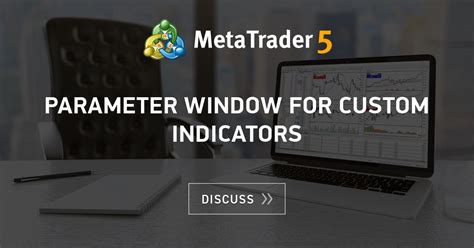 Parameter Window For Custom Indicators Indices Technical Indicators