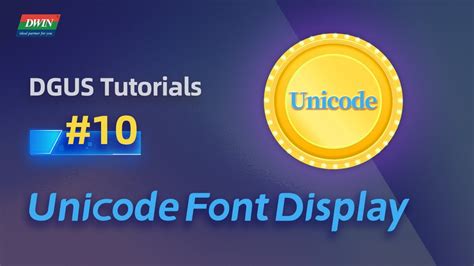 Basic Tutorials How To Get Unicode Font Display Dwin Dgus Tutorial Youtube