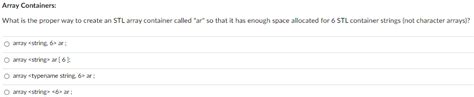 Solved Array Containers What Is The Proper Way To Create An
