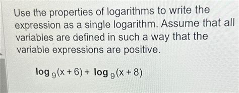 Solved Use The Properties Of Logarithms To Write The