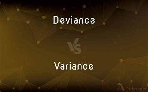 Deviance Vs Variance — Whats The Difference