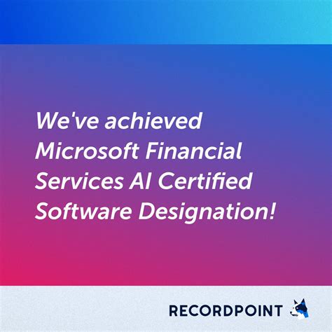 Proud To Share That Recordpoint Is Now Microsoft Financial Services Ai Certified This