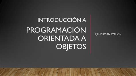 Introducción A Poo Con Ejemplos En Python Programación Orientada A Objetos Youtube