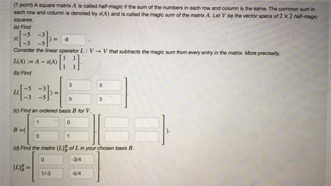 Solved 1 Point A Square Matrix A Is Called Half Magic If